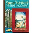 Some Writer!: The Story of E. B. White: Sweet, Melissa: 9780544319592 ...