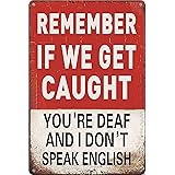 Amazon.com: Remember If We Get Caught You're Deaf and I Don't Speak ...