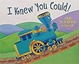 I Knew You Could!: A Book for All the Stops in Your Life (The Little ...
