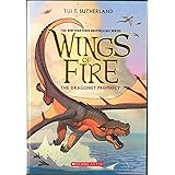 The Dragonet Prophecy (Wings of Fire #1) (1): Sutherland, Tui T.