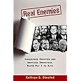 Real Enemies: Conspiracy Theories and American Democracy, World War I ...
