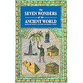 The Seven Wonders of the Ancient World: An Extraordinary New Journey ...