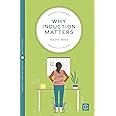 Why Induction Matters (Pinter & Martin Why It Matters, 14): Reed ...