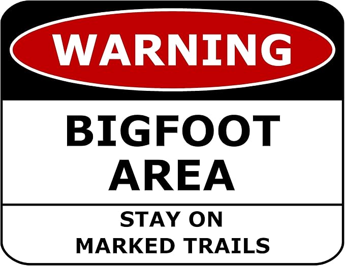 Amazon.com : PCSCP Warning Bigfoot Area Stay on Marked Trails 11 inch ...