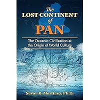 The Lost Continent of Pan: The Oceanic Civilization at the Origin of ...