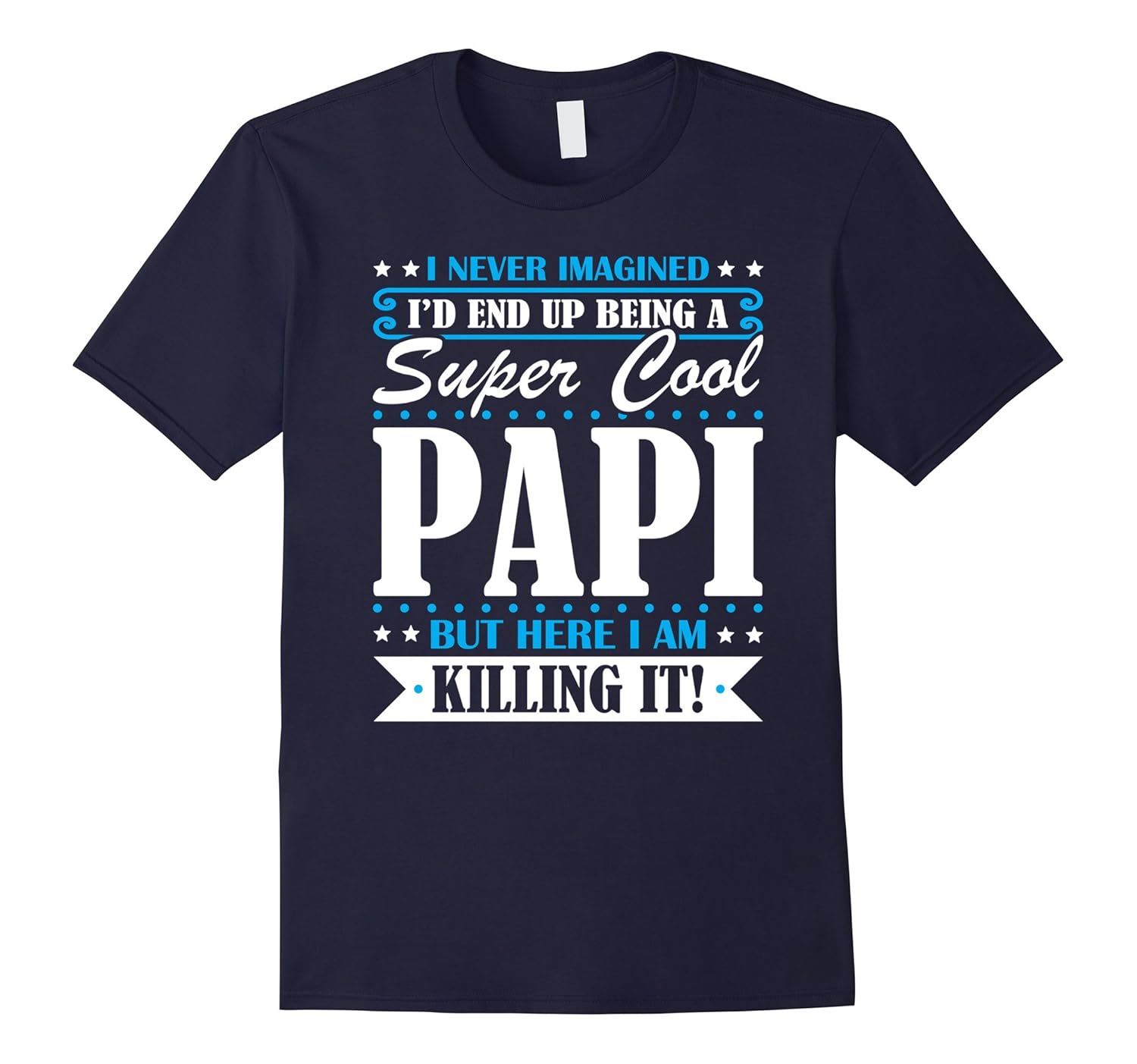 Super Cool Papi Shirt – Papi Gift-TD – Teedep