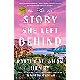 The Story She Left Behind: A Novel: Callahan Henry, Patti ...