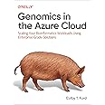 Amazon.com: Genomics in the Azure Cloud: Scaling Your Bioinformatics Workloads Using Enterprise ...