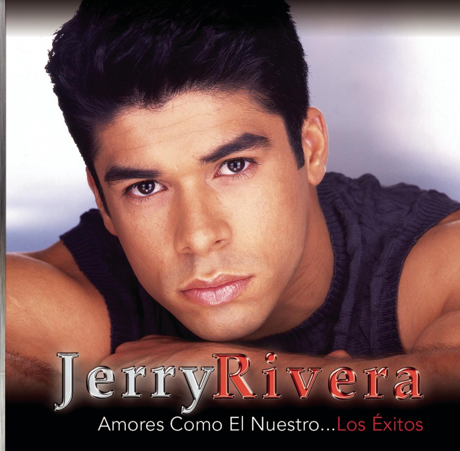 Jerry Rivera - Amores Como El Nuestro... Los Exitos - Amazon.com Music