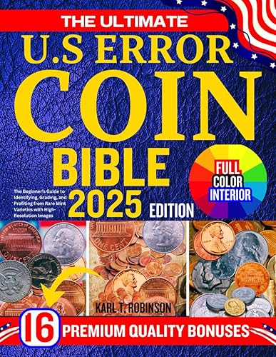 THE ULTIMATE U.S ERROR COIN COLLECTING BIBLE: The Beginner’s Guide to ...