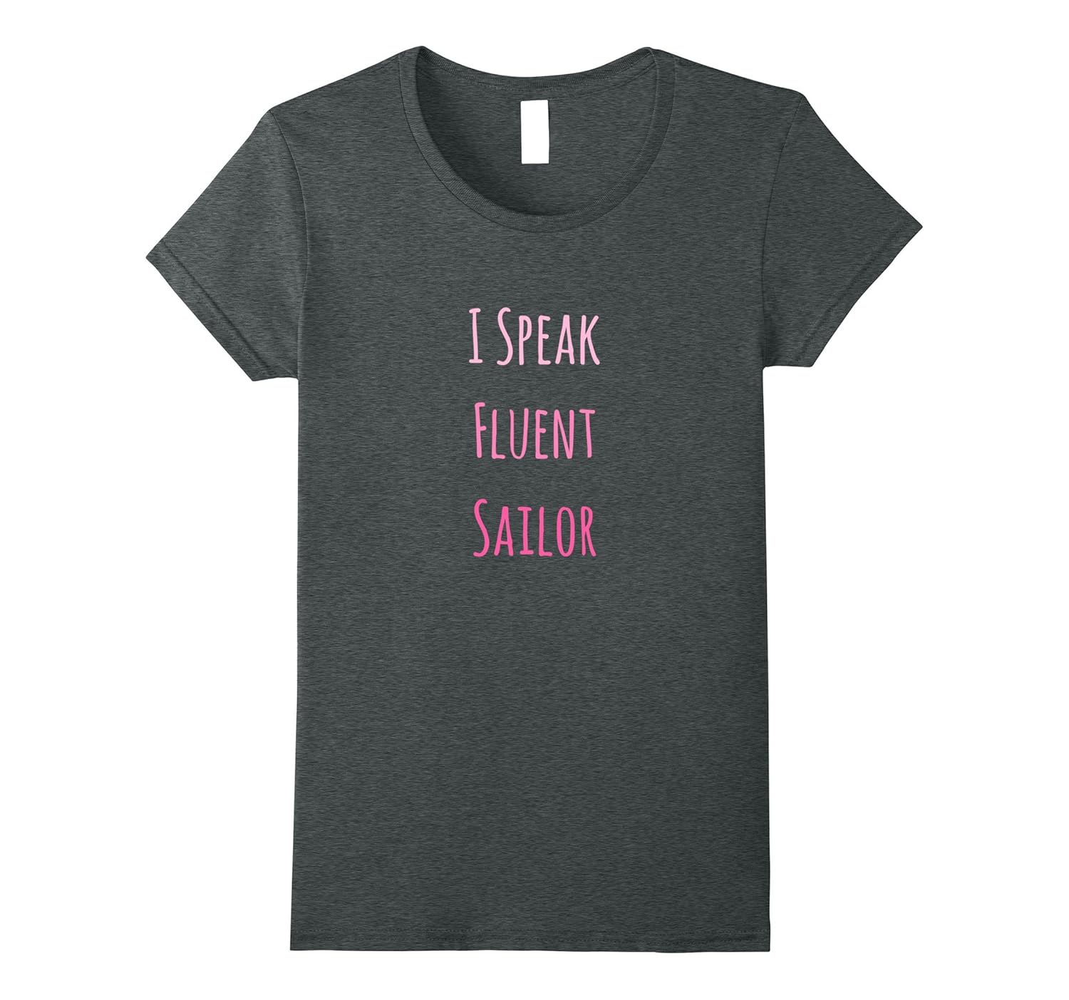 I Speak Fluent Sailor Funny Swear Words T-Shirt-4LVS – 4loveshirt