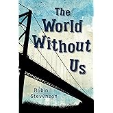 The World Without Us: Weisman, Alan: 9780312347291: Amazon.com: Books