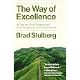 The Way of Excellence: A Guide to True Greatness and Deep Satisfaction ...