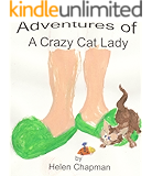 Talk to the Paw: A Crazy Cat Lady Tells All (Adventures of a Crazy Cat ...