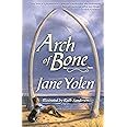Arch of Bone: Yolen, Jane, Sanderson, Ruth: 9781616963507: Amazon.com ...