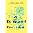 Girl Decoded: A Scientist's Quest to Reclaim Our Humanity by Bringing ...