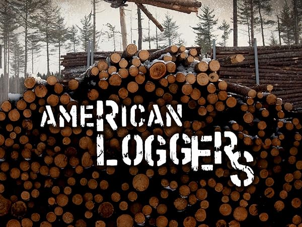 Watch American Loggers - Season 3 | Prime Video