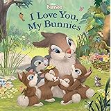 Disney Bunnies: I Love You, My Bunnies: Driscoll, Laura, Naggi, Maria ...