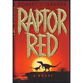 Amazon.com: Raptor Red: A Novel: 9780553575613: Robert T. Bakker: Books