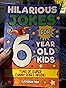 Hilarious Jokes For 6 Year Old Kids: An Awesome LOL Joke Book For Kids ...