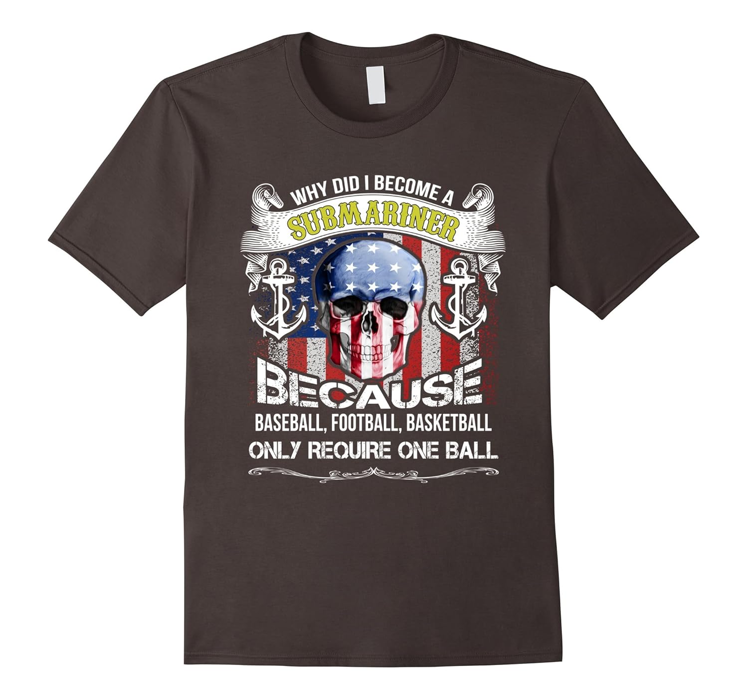 Why Did I Become A Submariner Shirt, US Navy Submarine Shirt-CL – Colamaga