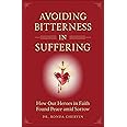 Avoiding Bitterness in Suffering: How Our Heroes in Faith Found Peace ...