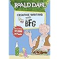 Roald Dahl’s Creative Writing with The BFG: How to Write Splendid ...