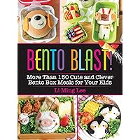 Bento Blast!: More Than 150 Cute and Clever Bento Box Meals for Your ...