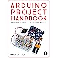 Arduino Project Handbook: 25 Practical Projects to Get You Started ...