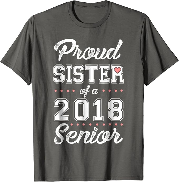Amazon.com: Proud Sister of a 2018 Senior T-shirt: Clothing