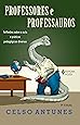 Professores e Professauros. Reflexões Sobre a Aula e Práticas ...