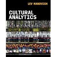Cultural Analytics: Manovich, Lev: 9780262037105: Amazon.com: Books