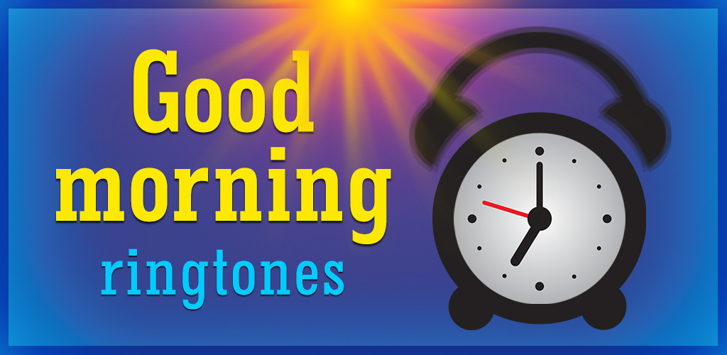 Good morning ringtones:Amazon.com:Appstore for Android