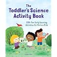 The Toddler's Science Activity Book: 100+ Fun Early Learning Activities ...
