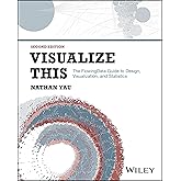 Visualize This: The FlowingData Guide to Design, Visualization, and ...