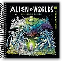 Alien Worlds: Color Cosmic Kingdoms [Spiral-bound] Kerby Rosanes ...