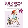 Who's Afraid of Fourth Grade? (Katie Kazoo, Switcheroo: Super Special ...