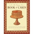The Victorian Book of Cakes: Treasury of Recipes, techniques and ...