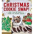 Christmas Cookie Swap!: More Than 100 Treats to Share this Holiday ...