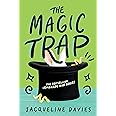 The Magic Trap (The Lemonade War Series, 5): Davies, Jacqueline ...