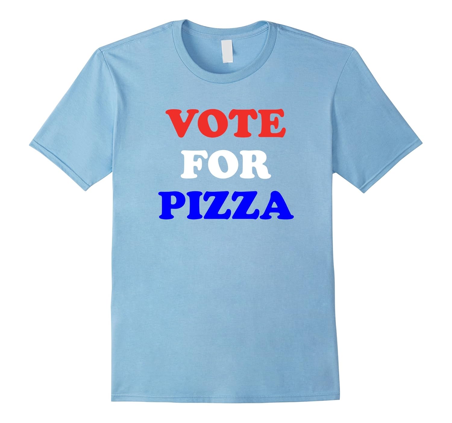 Vote for Pizza Funny Political T-Shirt President Election-Art – Artvinatee