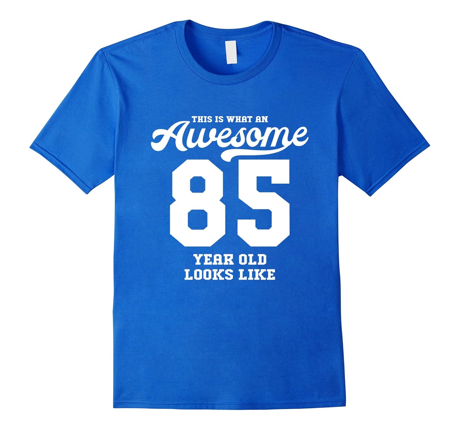 85th Birthday Gift T-Shirt Awesome 85-PL – Polozatee