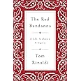 The Red Bandanna: A life, A Choice, A Legacy: Rinaldi, Tom ...