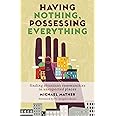 Having Nothing, Possessing Everything: Finding Abundant Communities in Unexpected Places: Mather ...