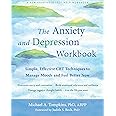 The Anxiety and Depression Workbook: Simple, Effective CBT Techniques to Manage Moods and Feel ...