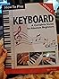 How To Play Keyboard: A Complete Guide for Absolute Beginners: Parker ...