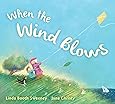 When the Wind Blows: Linda Booth Sweeney, Jana Christy: 9780399160158 ...