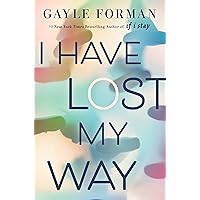 Amazon.com: I Have Lost My Way: 9780451480842: Forman, Gayle: Books