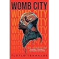 Womb City: Tsamaase, Tlotlo: 9781645660569: Amazon.com: Books
