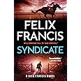 Amazon.com: Syndicate: A Dick Francis Novel: 9781639108596: Francis ...